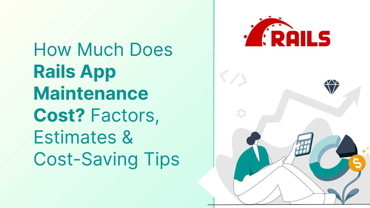 Ruby on Rails Maintenance Cost, Factors & Cost-Saving Tips