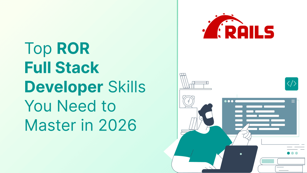 Top ROR Full Stack Developer Skills You Need to Master in 2026